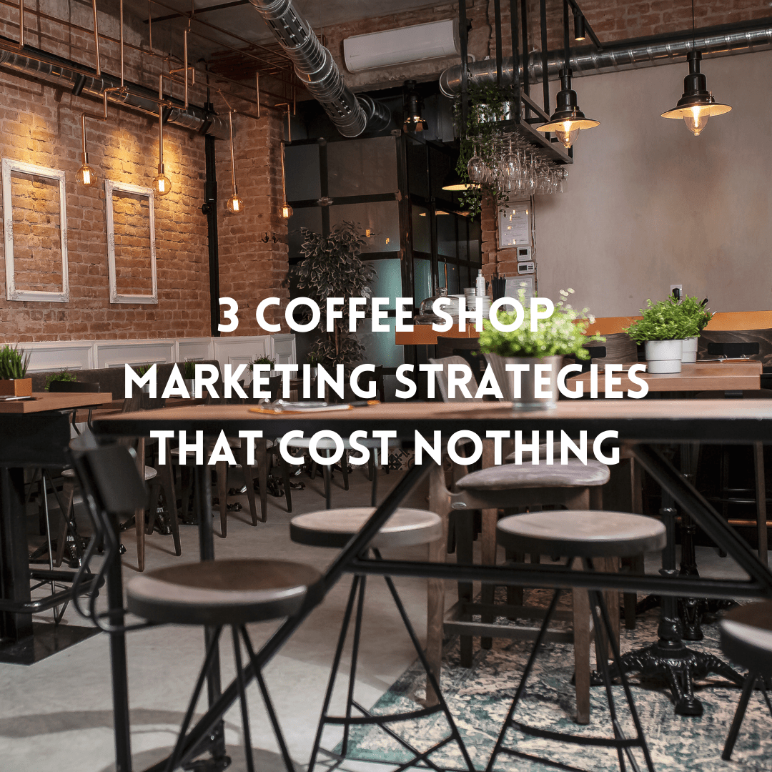 3 Coffee Shop Marketing Strategies
